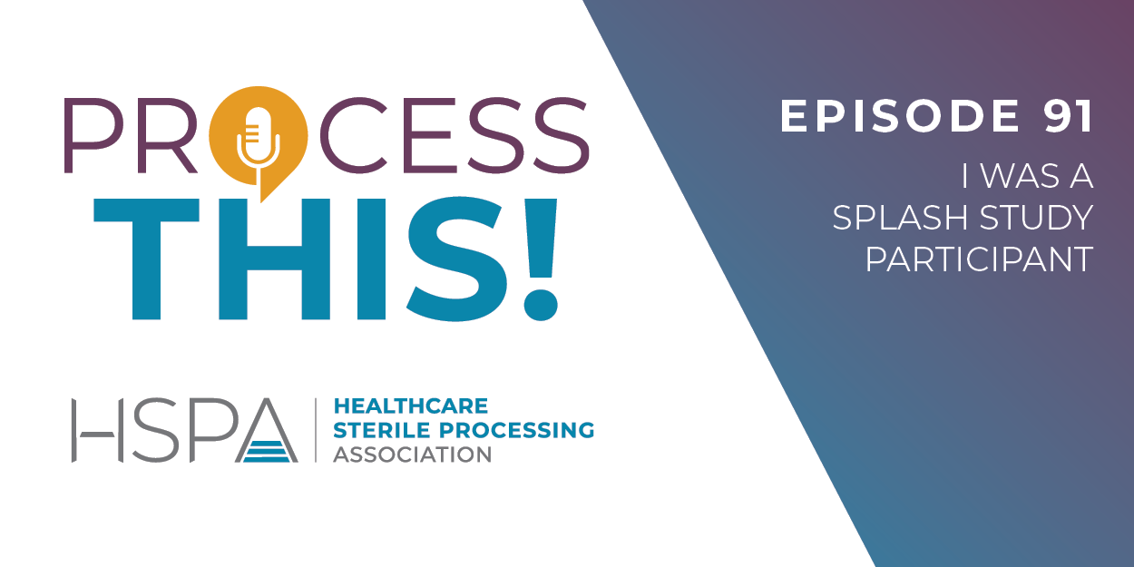 PROCESS THIS! – Page 2 – A podcast by HSPA, the Healthcare Sterile ...
